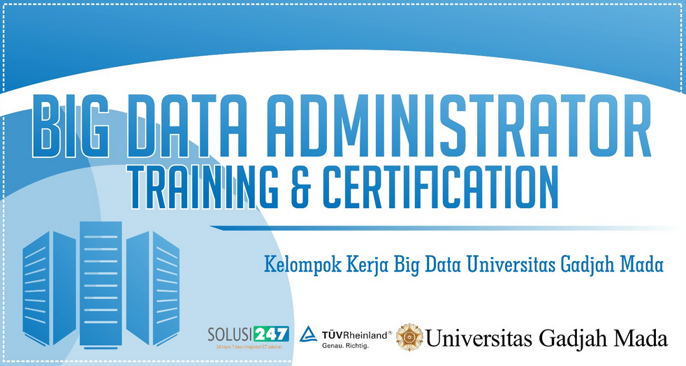Training dan Sertifikasi Big Data Administrator – dti.ugm.ac.id